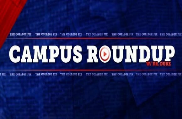 ‘Campus Roundup’: The College Fix unveils new weekly video program ...