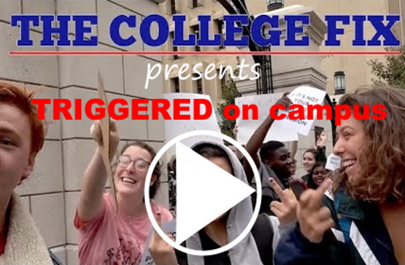 WATCH: Triggered on campus 2019 | The College Fix